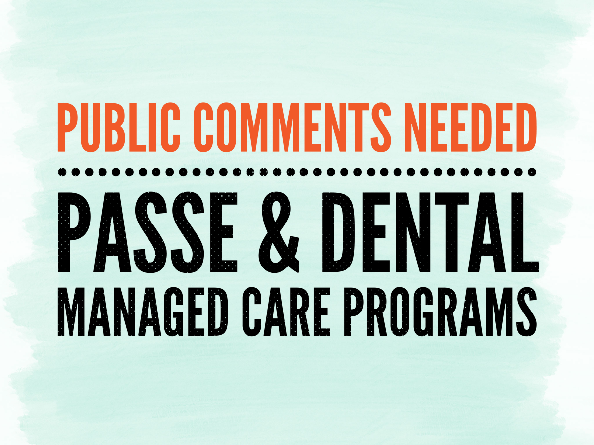 PUBLIC COMMENT OPPORTUNITY FOR PASSE and DENTAL – Medicaid Saves Lives